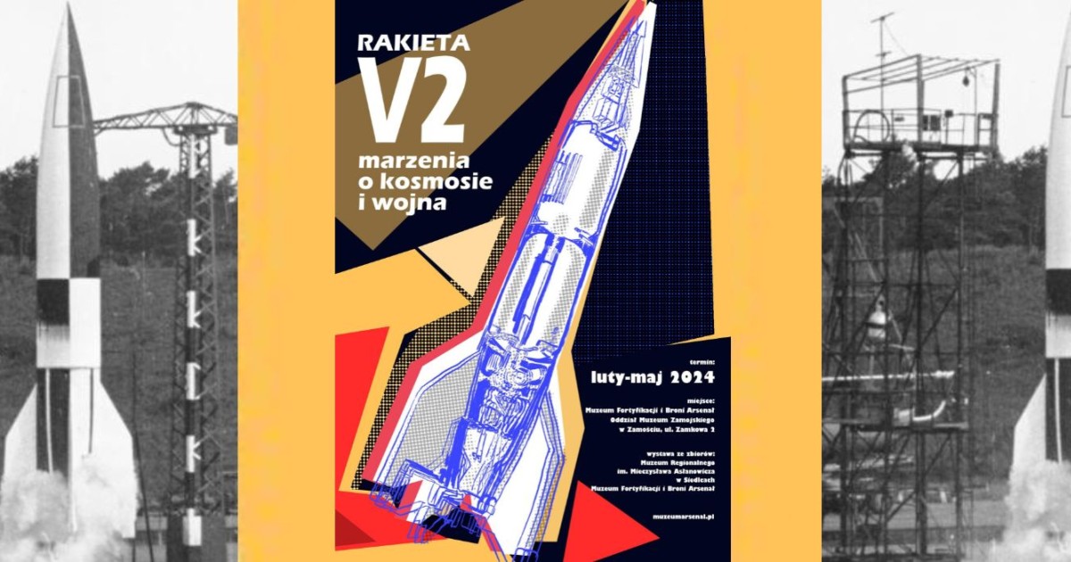 Zamojska wystawa poświęcona V2, czyli o matce wszystkich rakiet ...